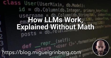 How Llms Work Explained Without Math Miguel Grinberg Rhypeurls