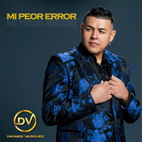 Mi Peor Error Song Download Mi Peor Error Mp Spanish Song Online Free On Gaana Com