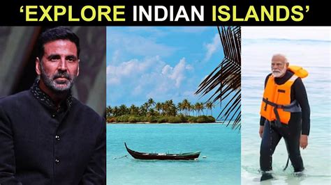 Maldives Row Akshay Kumar Salman Khan And Other Celebs Ask Fans To Explore Lakshadweep