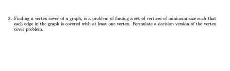 3 Finding A Vertex Cover Of A Graph Is A Problem Of