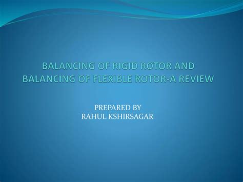 Balancing Of Rigid Rotor And Balancing Of Flexible Rotor A Review Pptx Physics Science