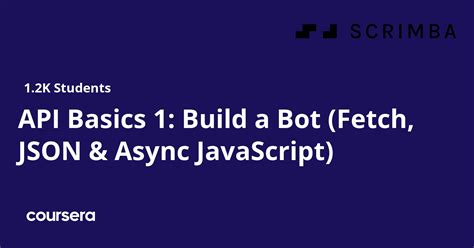 Api Basics 1 Build A Bot Fetch Json And Async Javascript Coursera