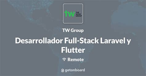 Desarrollador Full Stack Laravel Y Flutter At Tw Group Remote Work From Home Get On Board