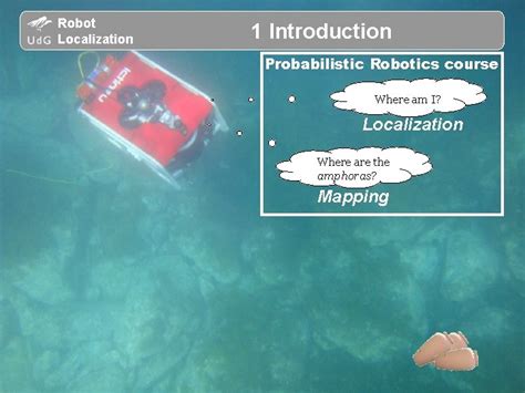 Probabilistic Robotics Course Presentation Outline 1 Introduction 2