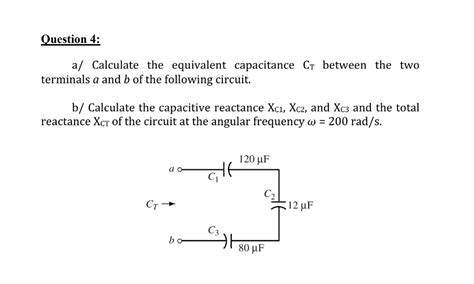 solved question 4 a calculate the equivalent capacitance ct between