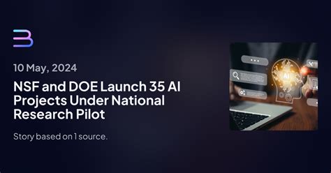 Nsf And Doe Launch 35 Ai Projects Under National Research Pilot Brief