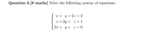 Solved Question 6 8 Marks Solve The Following System Of