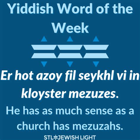 Yiddish Words Of The Day He Has As Much Sense St Louis