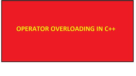 Operator Overloading In C Important Steps Of Operator Overloading With Examples 1 Yorhelp