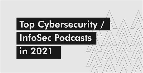 Top Cybersecurity Infosec Podcasts In 2021 — Content Allies Best B2b Podcast Agency