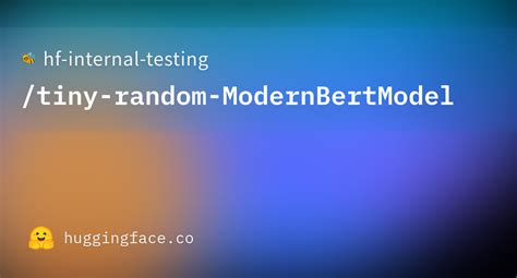 Hf Internal Testingtiny Random Modernbertmodel At Main