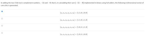 Solved In Adding The Two 5 Bit Twos Complement Numbers −11