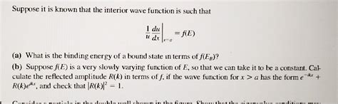Solved Suppose It Is Known That The Interior Wave Function Chegg Com