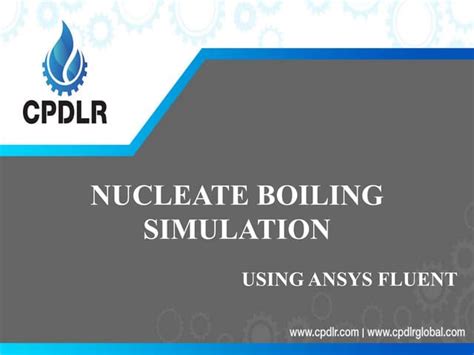 Nucleate Boiling Simulation Pptx