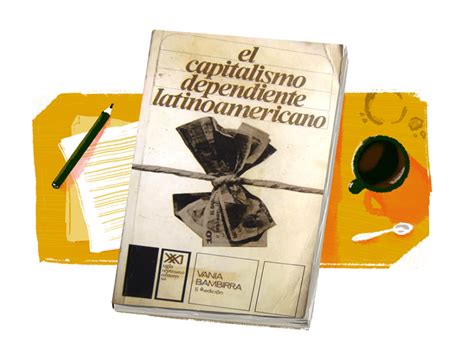 Dossier No 67 Dependency And Super Exploitation The Relationship Between Foreign Capital And