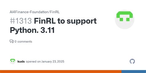 Finrl To Support Python 311 · Issue 1313 · Ai4finance Foundation