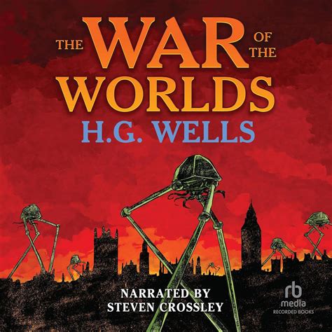 The War Of The Worlds Audio Download H G Wells Steven Crossley