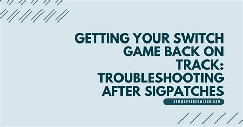 Fix Switch Game Issues After Sigpatches Atmosphereswitch