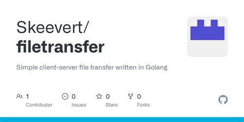 GitHub Skeevert Filetransfer Simple Client Server File Transfer Written In Golang