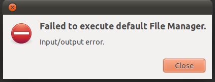 Nautilus Failed To Execute Default File Manager Input Output Error