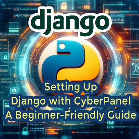 Setting Up Django With Cyberpanel A Beginner Friendly Guide By
