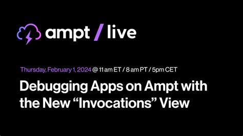 Ampt Live Debugging Apps On Ampt With The New Invocations View YouTube