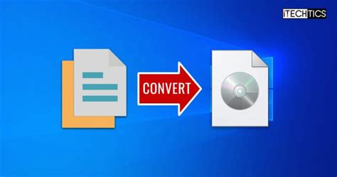 Tools To Convert Files And Folders To ISO In Windows
