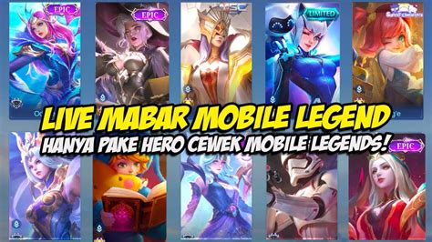 🔴 Cuman Boleh Pake Hero Cewek Mobile Legends Sampai Livestream Selesai