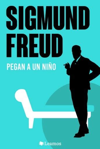 Cuando Freud Habló De Sexualidad Infantil Y Turbó El Sueño Del Mundo