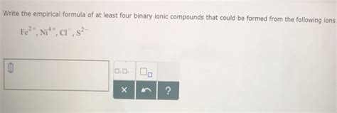 Solved Write The Empirical Formula Of At Least Four Binary