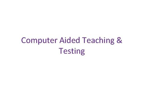 computer aided teaching testing catt stands for computer
