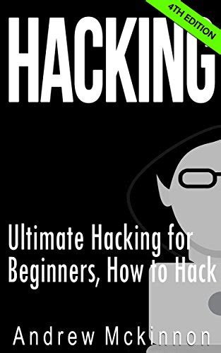 Hacking Ultimate Hacking For Beginners How To Hack Hacking How To Hack Hacking For Dummies