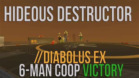 Hideous Destructor 6 Man Coop Diabolusex Victory Youtube