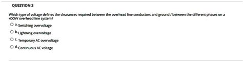 Solved Which Type Of Voltage Defines The Clearances Required Between The Overhead Line