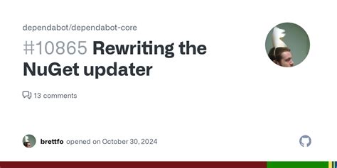 Rewriting The Nuget Updater · Issue 10865 · Dependabotdependabot Core · Github