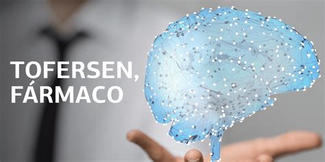 Tofersen Fármaco Apela Associacao Portuguesa De Esclerose Lateral