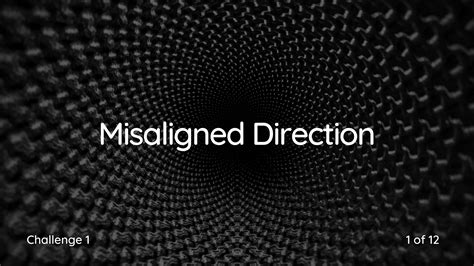 Misaligned Direction Digital Clarity