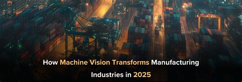 How Machine Vision Transforms Manufacturing Industries In 2025 Robro Systems