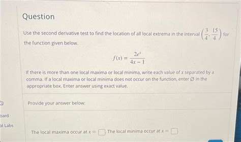 Solved Use The Second Derivative Test To Find The Location