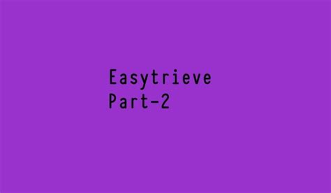 Easytrieve Tips And Tricks Srinimf