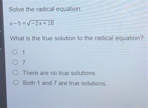 Solved Solve The Radical Equation X 5sqrt 2x18 What Is The True