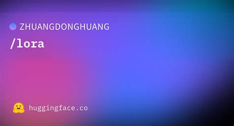 Zhuangdonghuang Lora · Datasets At Hugging Face