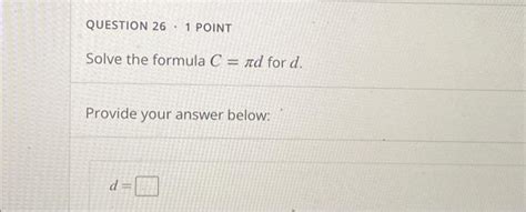 Solved Solve the formula C πd for d Provide your answer Chegg com