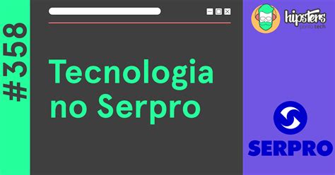 Tecnologia No Serpro Hipsters Ponto Tech Hipsters Ponto TechHipsters Ponto Tech