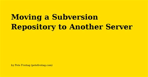Moving A Subversion Repository To Another Server