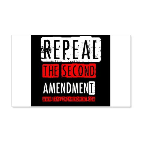 Repeal The Second Amendment Wall Decal By Trayvons Amendment Cafepress