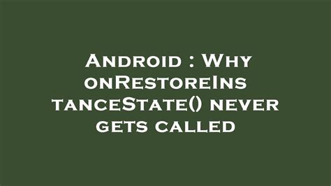 Android Why Onrestoreinstancestate Never Gets Called Youtube