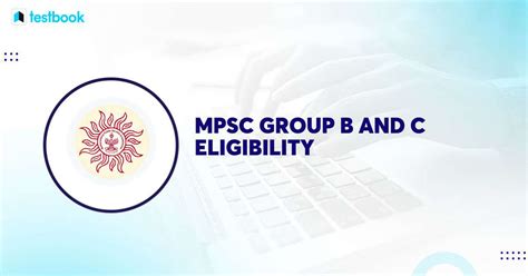 Mpsc Group B And C Eligibility 2024 Age Limit And Education Qualification