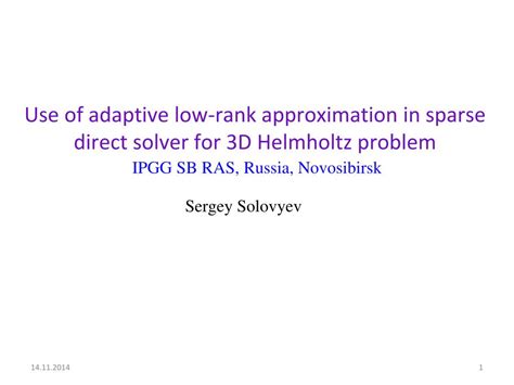 Ppt Use Of Adaptive Low Rank Approximation In Sparse Direct Solver