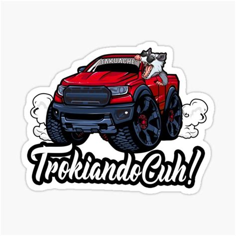 Takuachiando Decal Para La Troca Puro Trokiando Decal Mexico Decal Si
